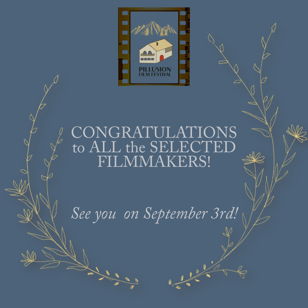 Congratulations to all the selected Filmmakers – Pillusion Film Festival